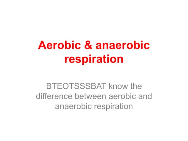 aerobic and anaerobic respiration.pptx