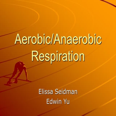 Aerobic_Anaerobic_Respiration.ppt