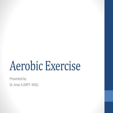 Aerobic Exercise- Exercise therapy..pptx