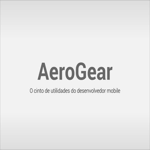 MobileConf 2013 - Aerogear Android | PPT