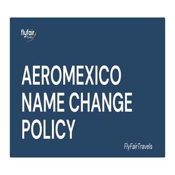 Expedia Name Change/Correction Policy - Airfare Policy | PPTX