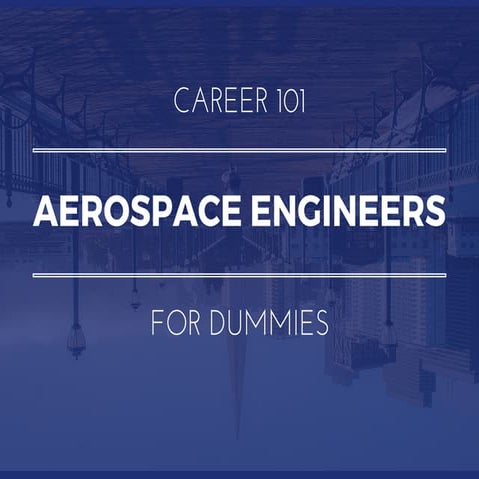 Aerospace Engineers for Dummies | What You Need To Know In 15 Slides | PPT