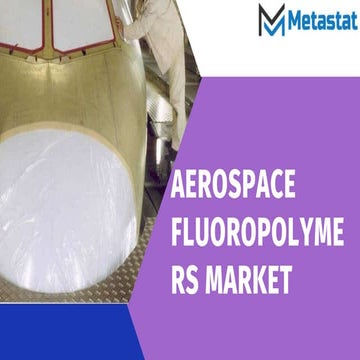 Aerospace Fluoropolymers Market.pptx.pptx