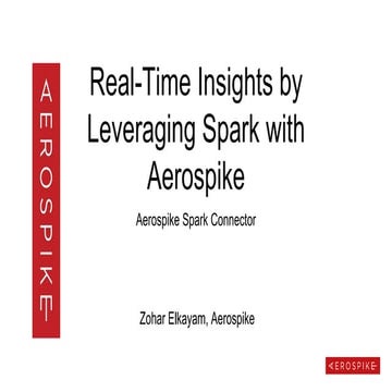 Aerospike Meetup - Real Time Insights using Spark with Aerospike ...