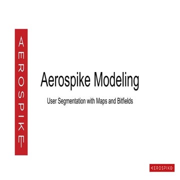 Aerospike Data Modeling - Meetup Dec 2019 | PPT