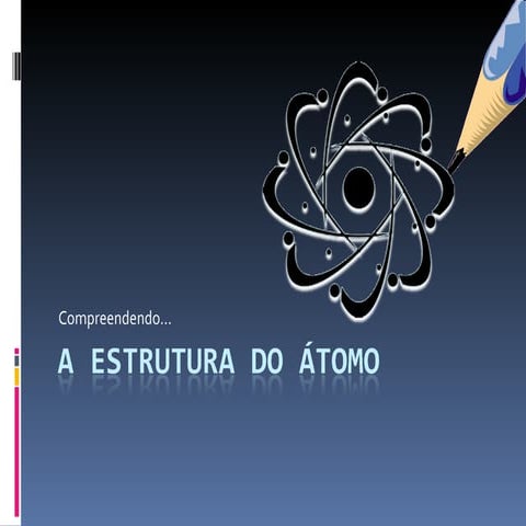A estrutura do átomo | PPT