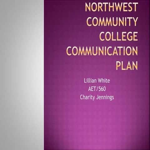 Aet 560 northwest community college communication plan | PPT