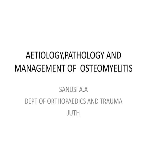 Aetiology, pathology and management of osteomyelitis | PPTX