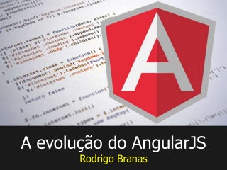 ANGULARJS: UM FRAMEWORK PARA FACILITAR SUA VIDA | PPT