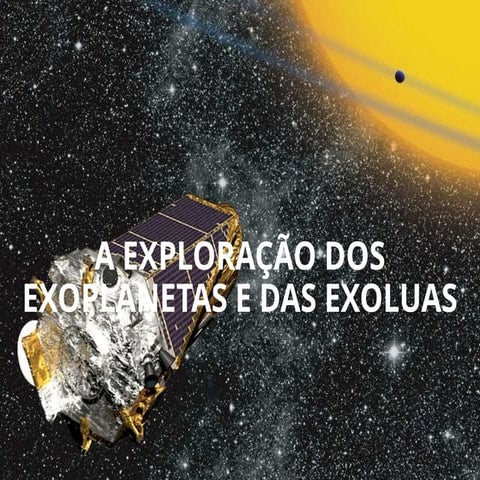 A Exploração dos Exoplanetas e das Exoluas | PPTX