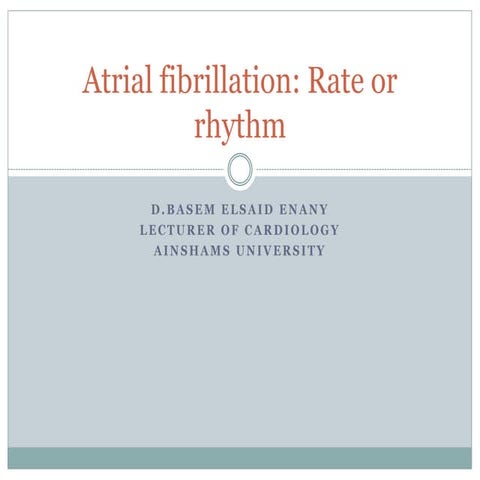 Atrial fibrillation: rate or ryhthm? | PPTX