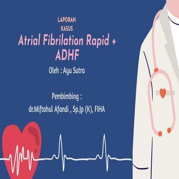 AF + ADHF laporan kasus intenship kardiologi | PDF