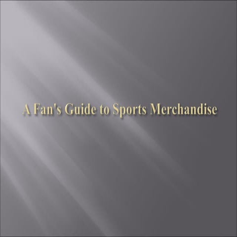 A fan's guide to sports merchandise | PPT