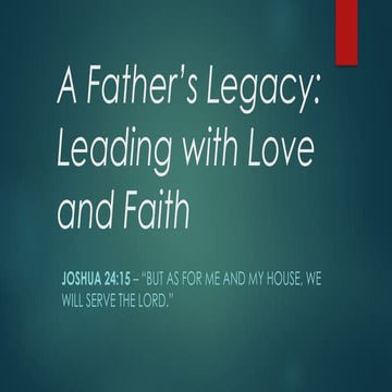 A Father’s Legacy. preaching message about the father | PPTX