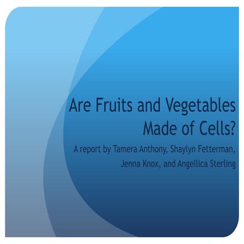 Are Fruits and Vegetables Made of Cells? | PPTX