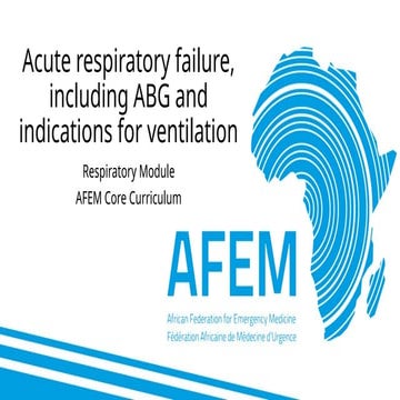 AFEM Acute respiratory failure including ABG and indications for ...