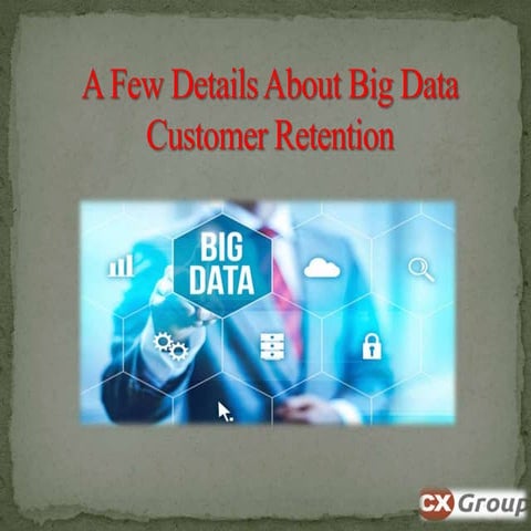 A few details about big data customer retention | PPTX