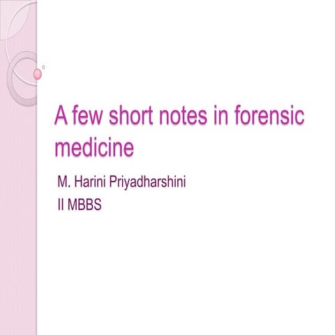 A few short notes in forensic medicine | PPTX