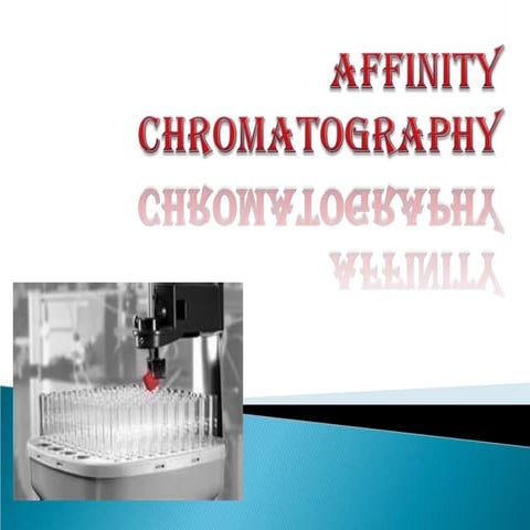 Affinity Chromatography. principle, instrumentation | PPTX