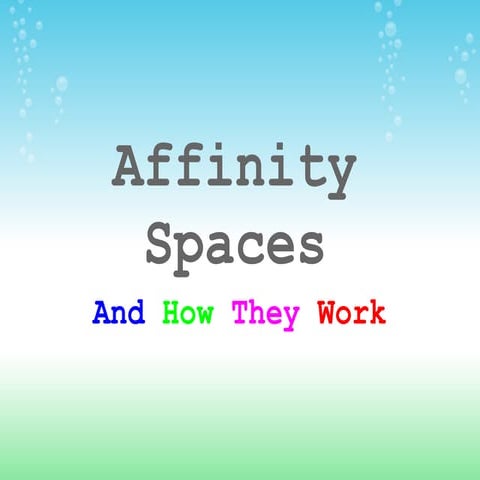Affinity spaces | PPT