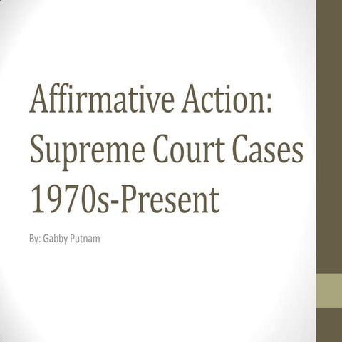 Affirmative Action Supreme Court Cases 1970s-Present | PPTX