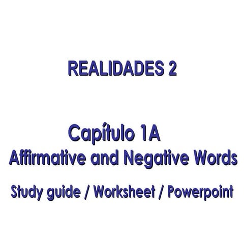 Realidades 2 capitulo_1_a_affirmative_and_negative_words_study_guide ...
