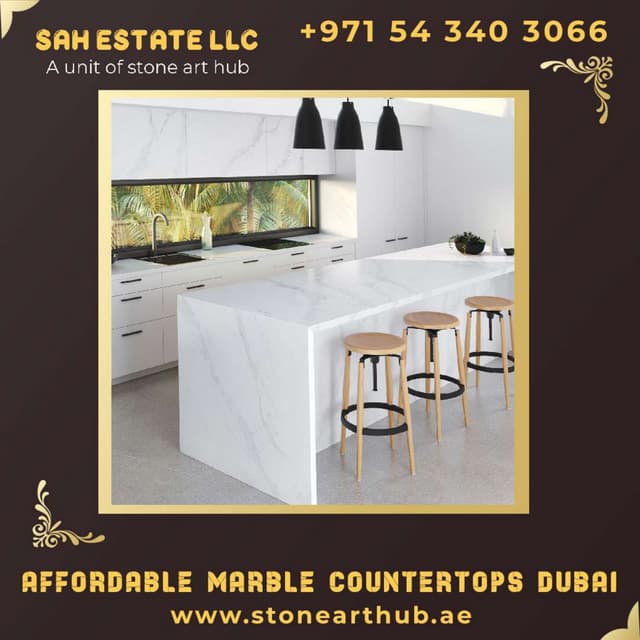 Affordable Marble Countertops Dubai - SAH ESTATE LLC | PDF