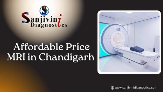 "Looking for Low-Cost MRI Scans in Chandigarh? Here's Your Guide" | PPT
