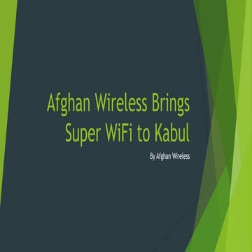 Afghan Wireless Brings Super WiFi to Kabul | PPTX