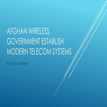 Afghan Wireless, Government Establish Modern Telecom Systems | PPTX