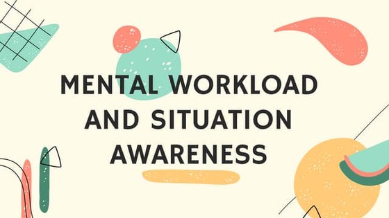 Mental workload and situation awareness (chap.8) | PPT