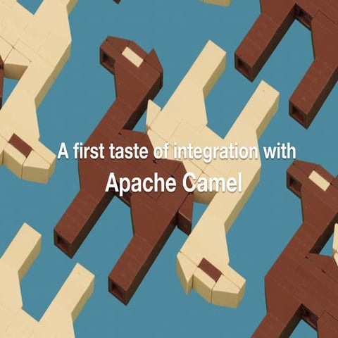 A First Taste Of Integration With Apache Camel Ppt