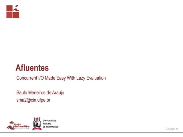 Afluentes Concurrent Io Made Easy With Lazy Evaluation Ppt