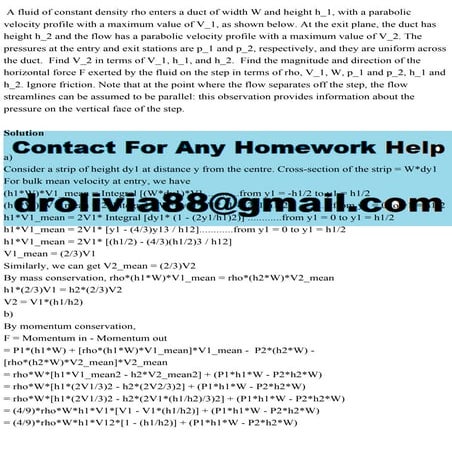 A fluid of constant density rho enters a duct of width W and height h.pdf