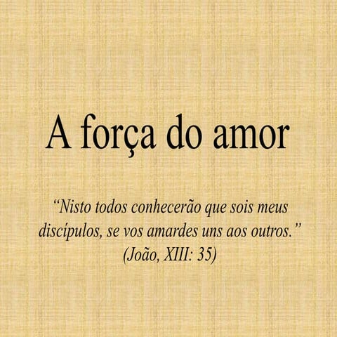 A força do amor | PPTX