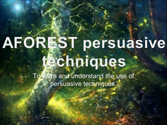 Persuasive Techniques And Aforest | PPT