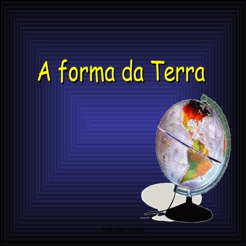 A forma da terra | PPT