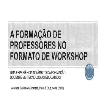 A formação de professores no formato de Workshop | PPTX
