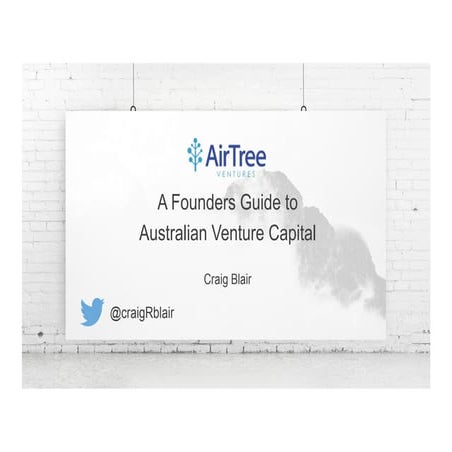 A Founders Guide to Australian Venture Capital - Craig Blair, AirTree ...