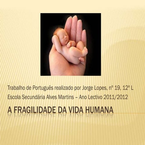A fragilidade da vida humana | PPTX