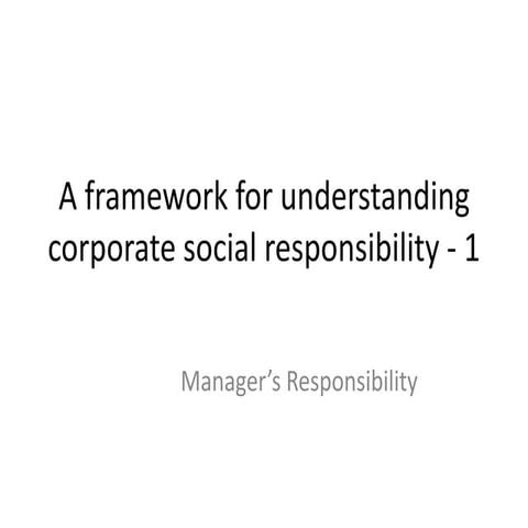 A framework for understanding corporate social responsibility 1 | PPTX