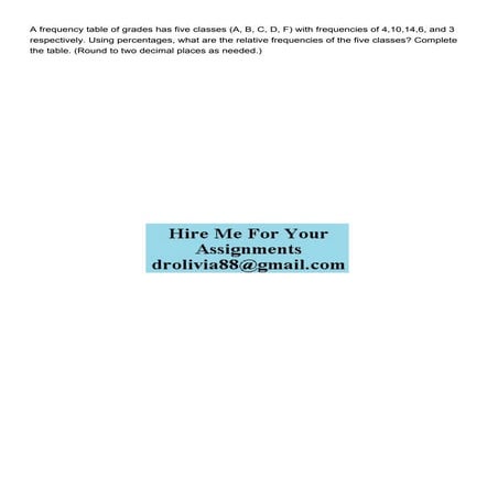 A frequency table of grades has five classes A B C D F.pdf