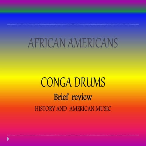 African americans congas history music 2 10 15 | PPTX
