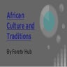 African Culture and Traditions | PPTX