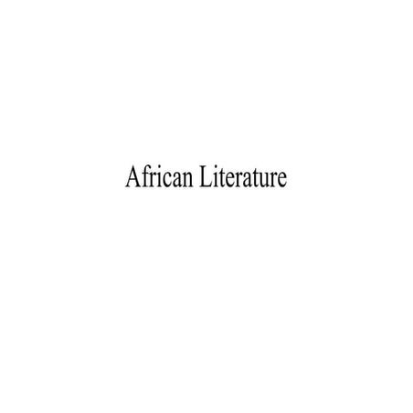 African LiteratureAfrican LiteratureAfri | PDF