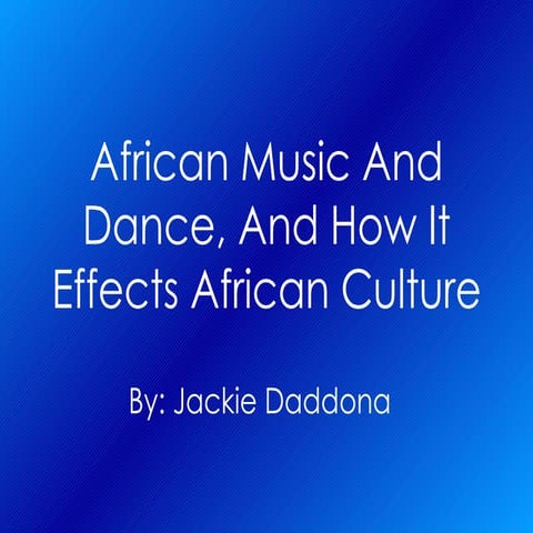 African Music And Dance, And How It | PPT