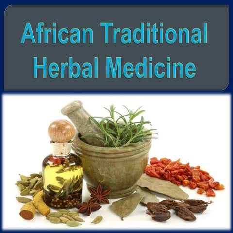 African traditional herbal medicine | PPTX