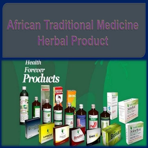 African traditional medicine herbal product | PPTX