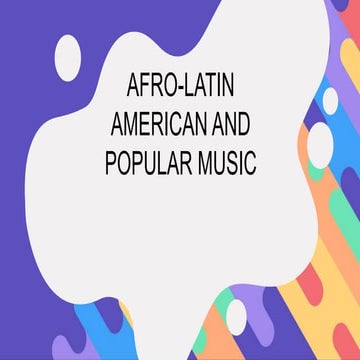 AFRO-LATIN AMERICAN AND POPULAR MUSIC.pptx