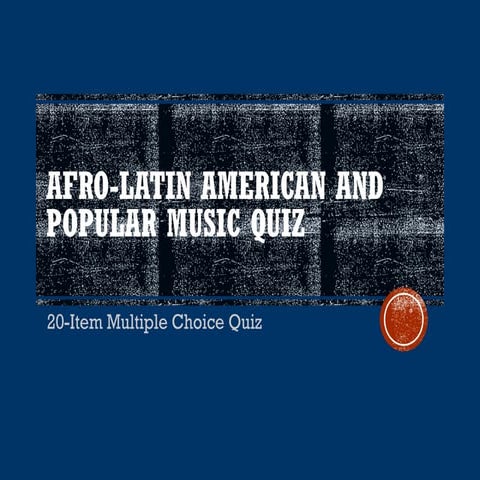 Afro_Latin_Music_Quiz_Styled.pptx grade 10 | PPTX